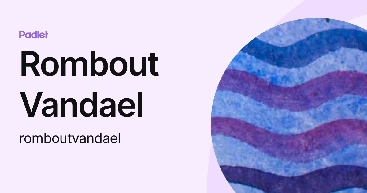 Rombout Vandael (romboutvandael) profile | Padlet