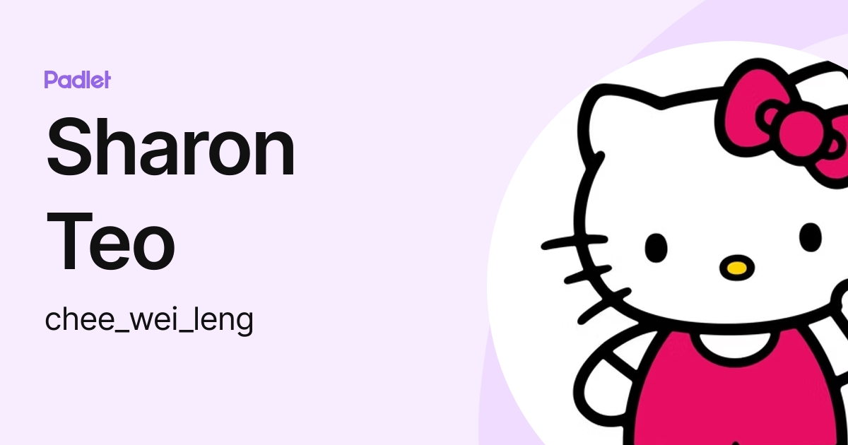 Sharon Teo (chee_wei_leng) profile | Padlet