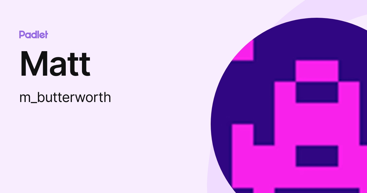Matt (m_butterworth) profile | Padlet