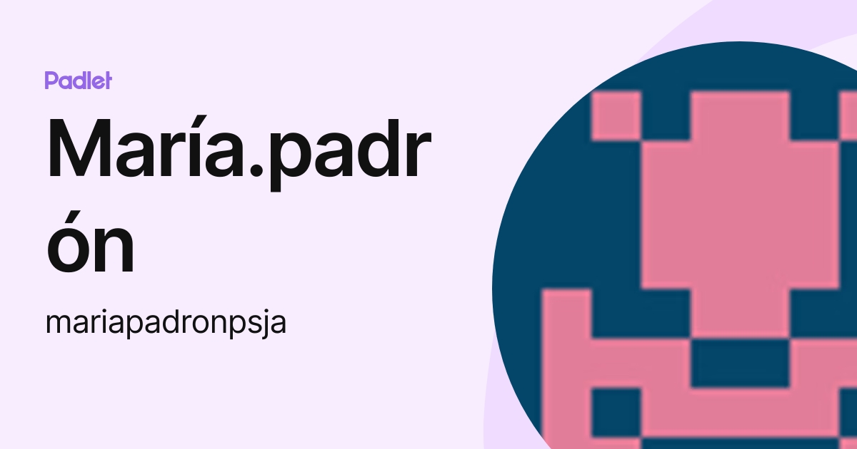 María.padrón (mariapadronpsja) profile | Padlet