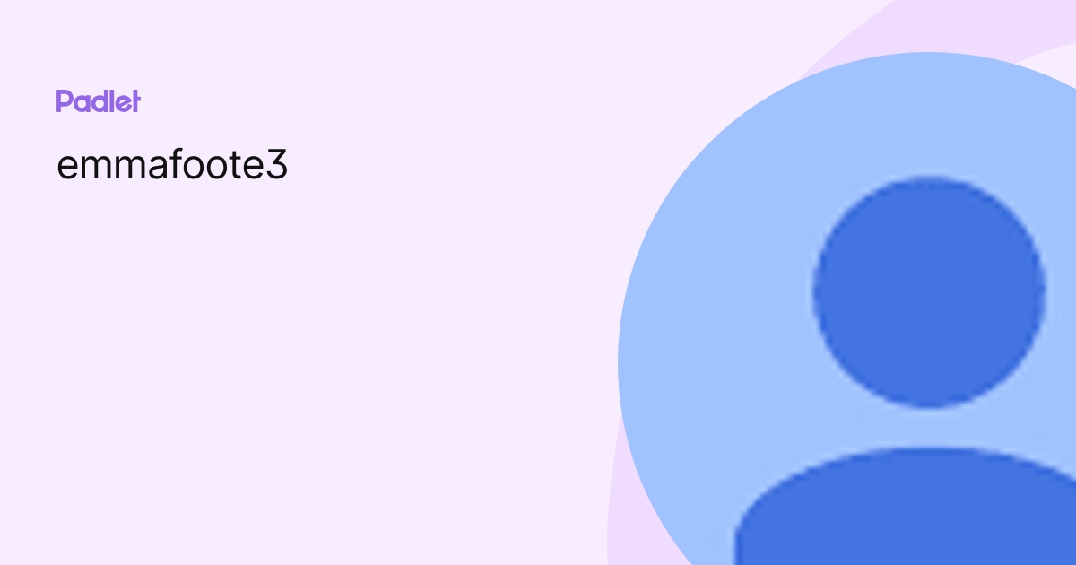 emmafoote3 profile | Padlet