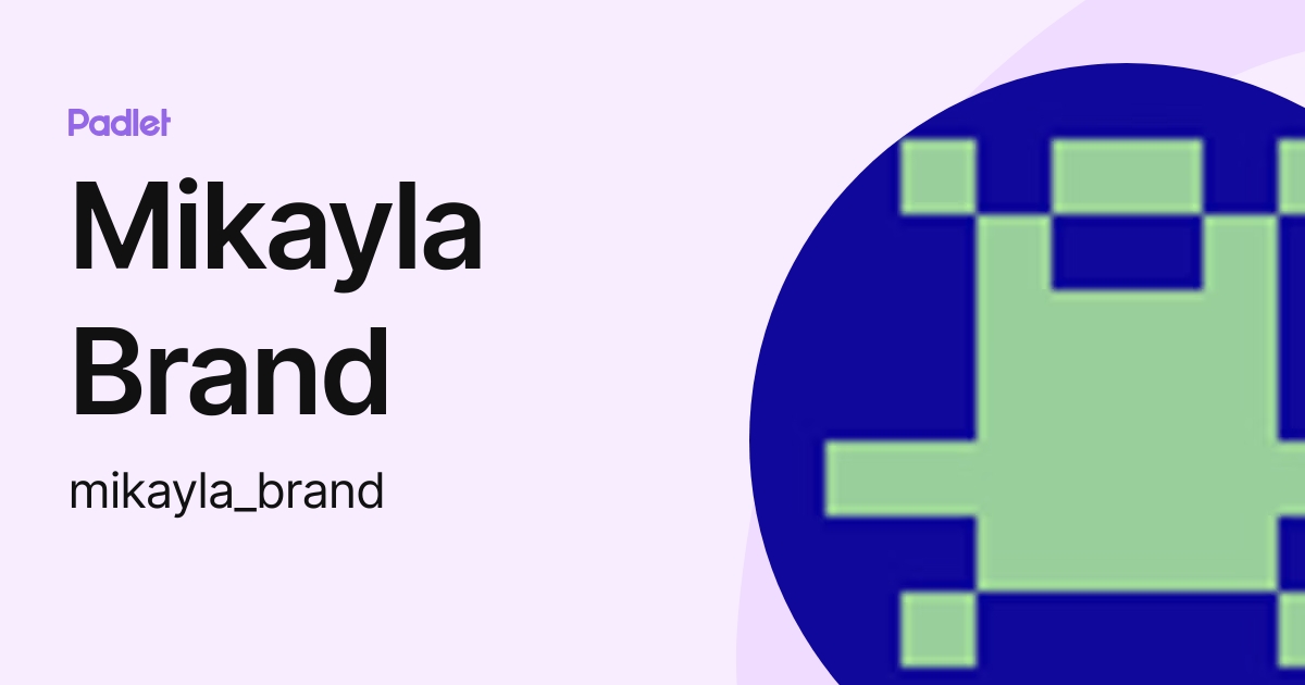Mikayla Brand (mikayla_brand) profile | Padlet
