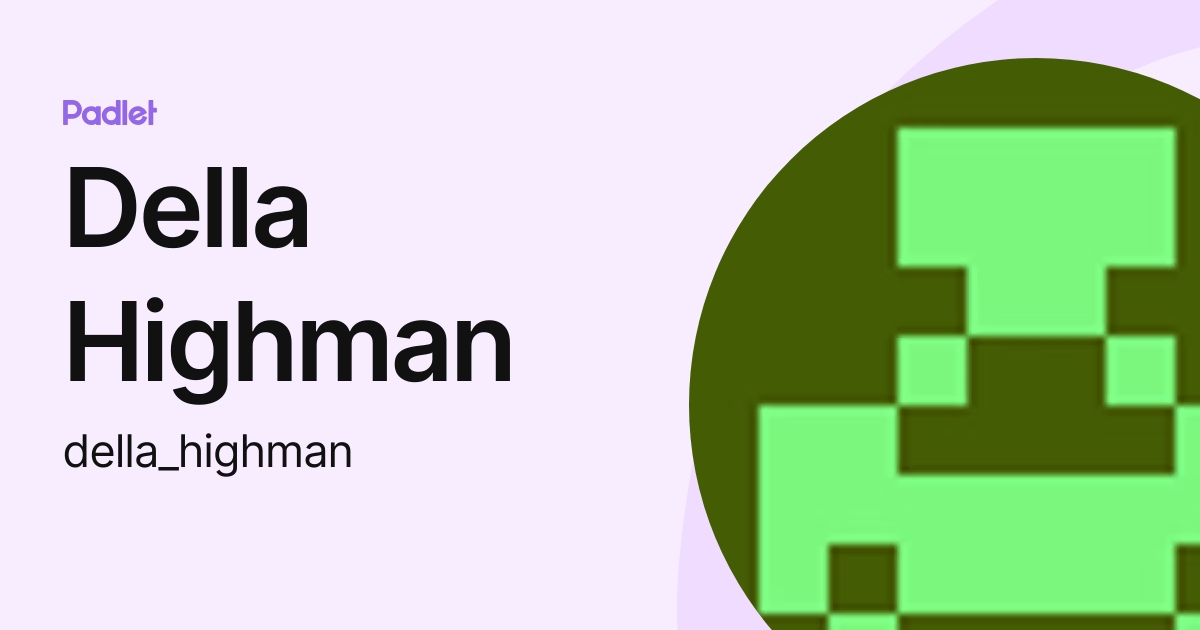 Della Highman (della_highman) profile | Padlet
