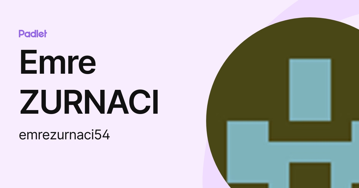 Emre ZURNACI (emrezurnaci54) profile | Padlet