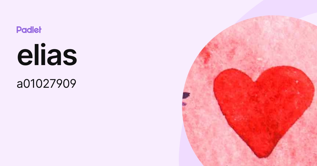 elias (a01027909) profile | Padlet