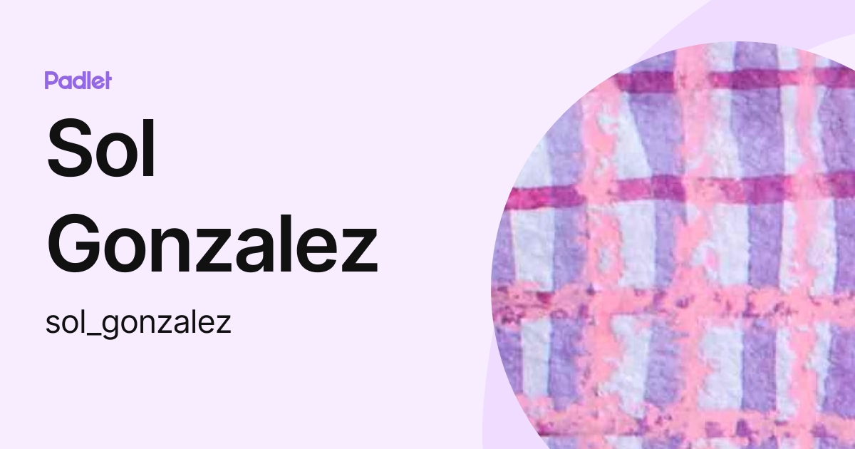 Sol Gonzalez (sol_gonzalez) profile | Padlet