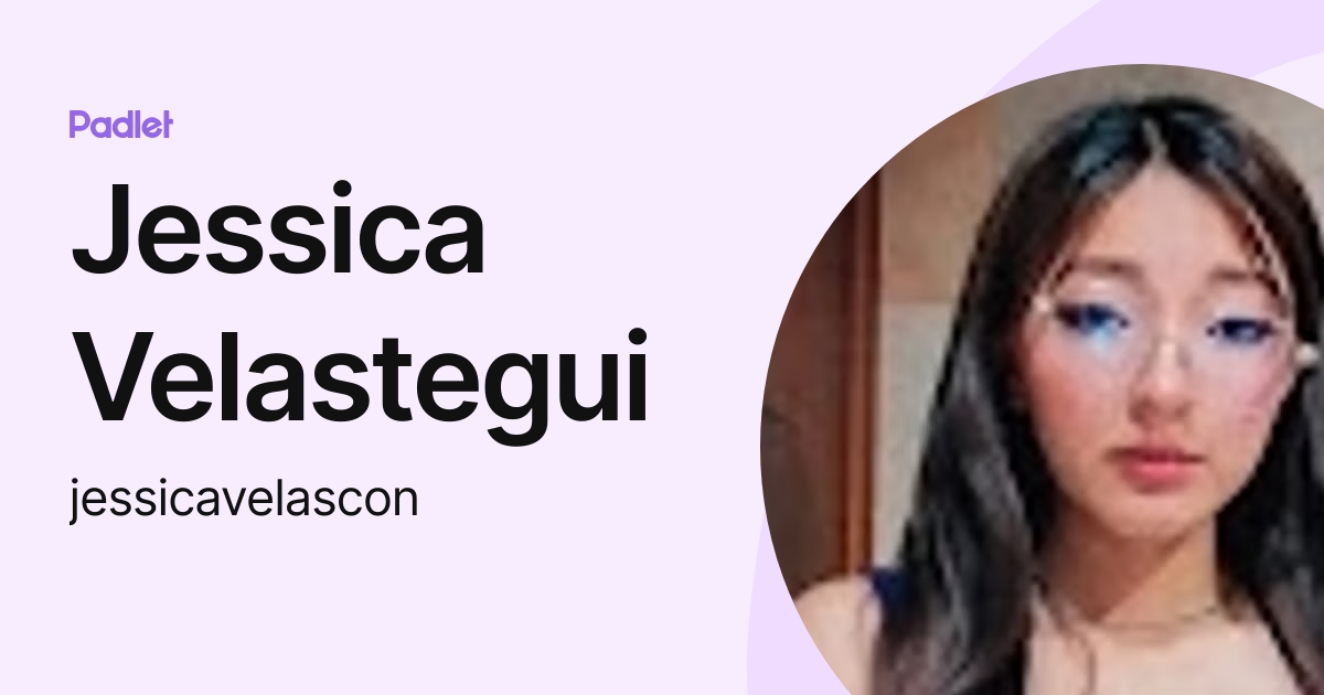 Jessica Velastegui (jessicavelascon) profile | Padlet