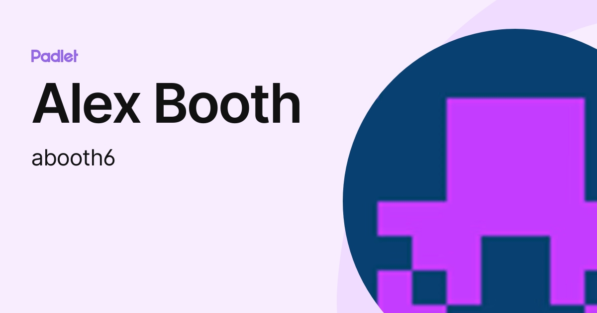 Alex Booth (abooth6) profile | Padlet