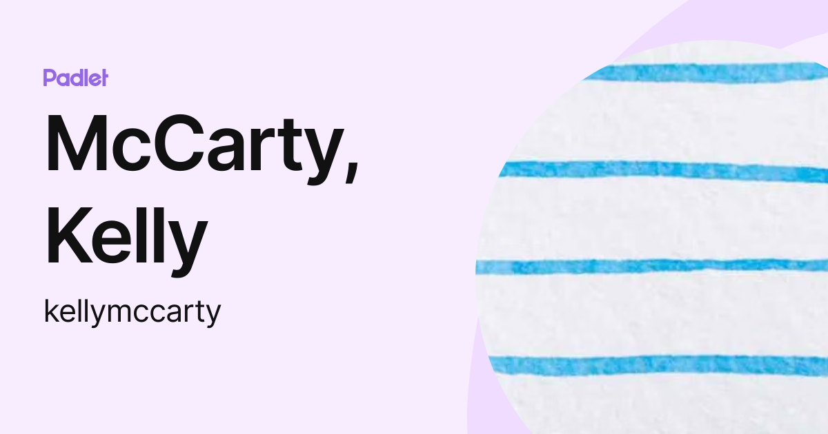 McCarty, Kelly (kellymccarty) profile | Padlet