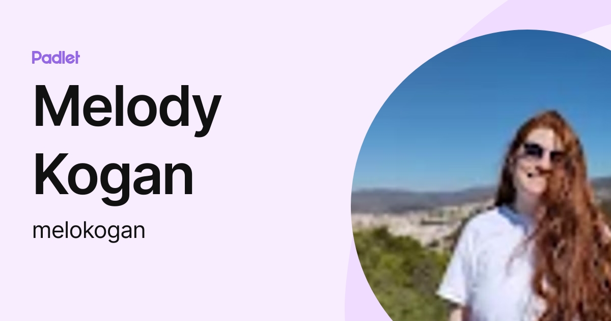 Melody Kogan (melokogan) profile | Padlet