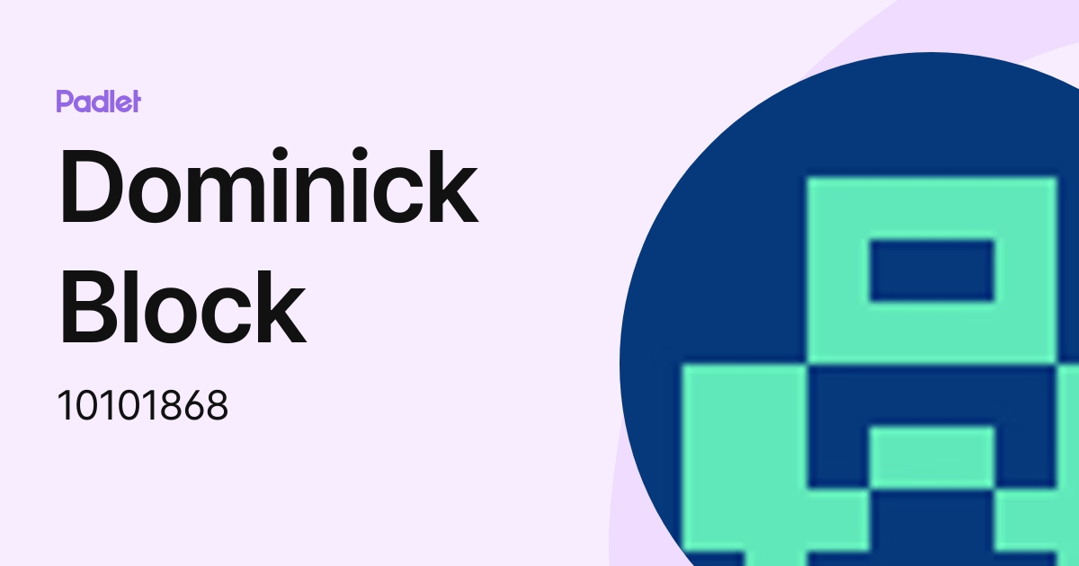 Dominick Block (10101868) profile | Padlet