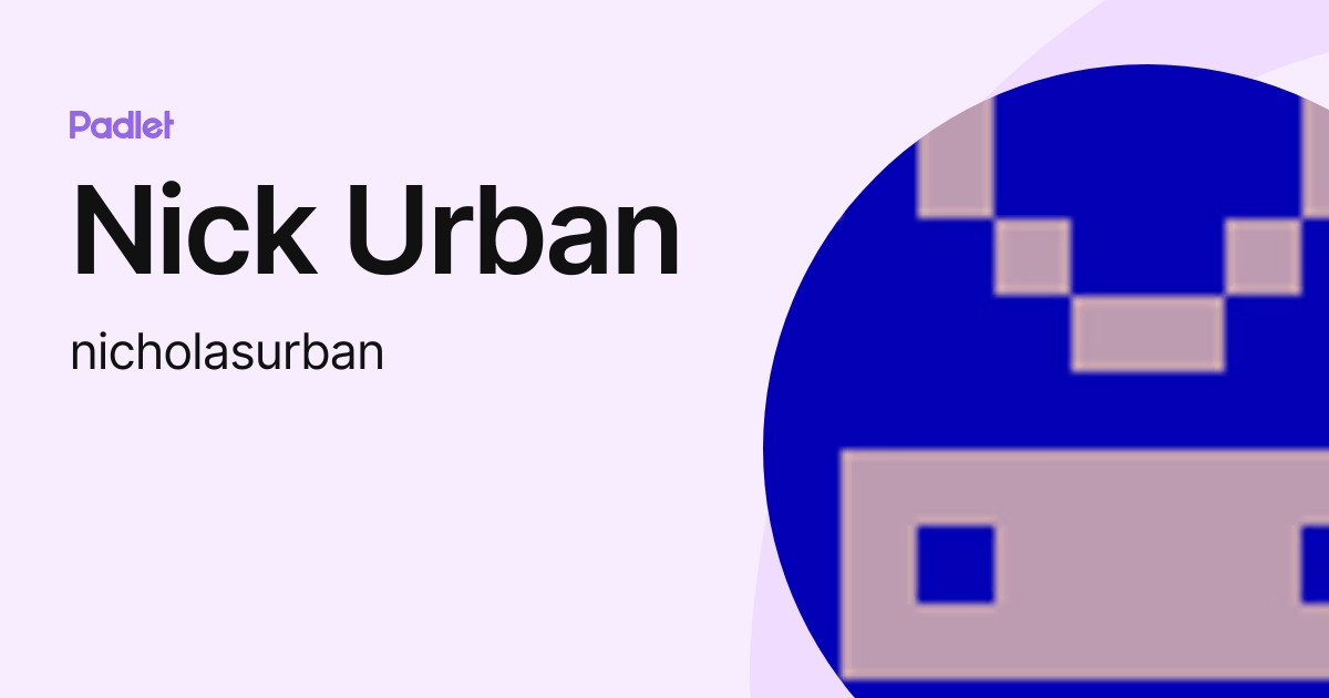 Nick Urban (nicholasurban) profile | Padlet