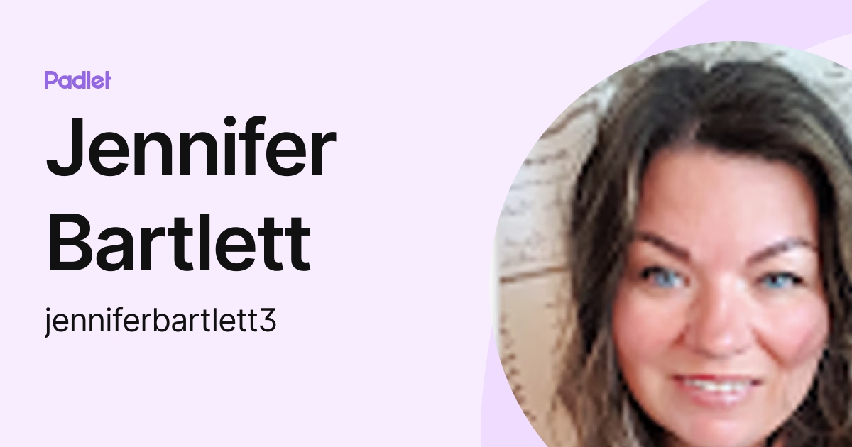 Jennifer Bartlett (jenniferbartlett3) profile | Padlet