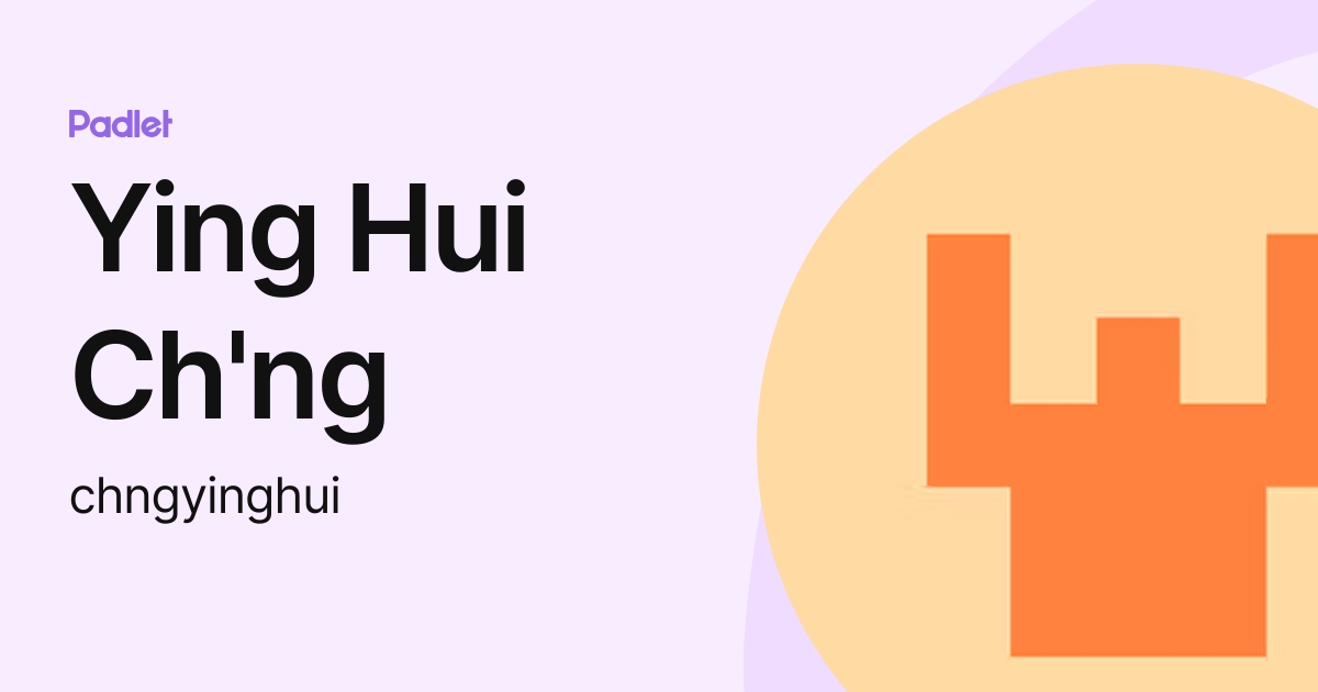 Ying Hui Ch'ng (chngyinghui) profile | Padlet
