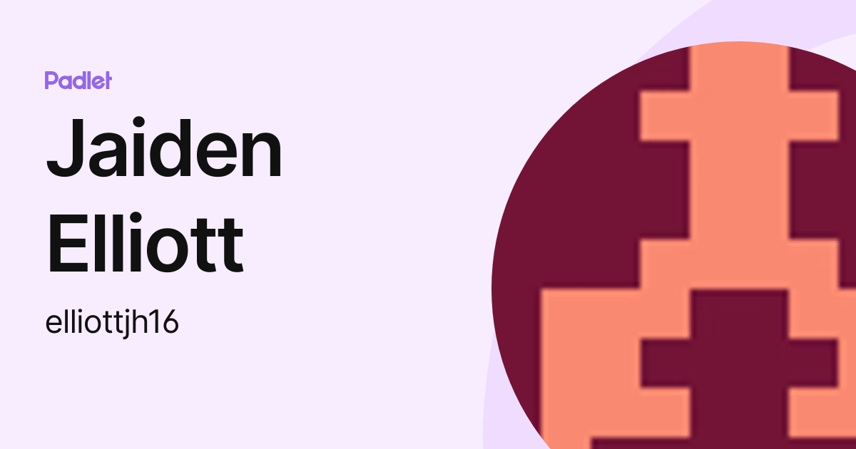 Jaiden Elliott (elliottjh16) profile | Padlet