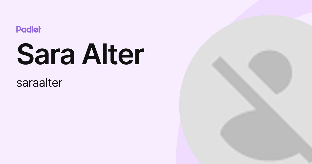 Sara Alter (saraalter) profile | Padlet