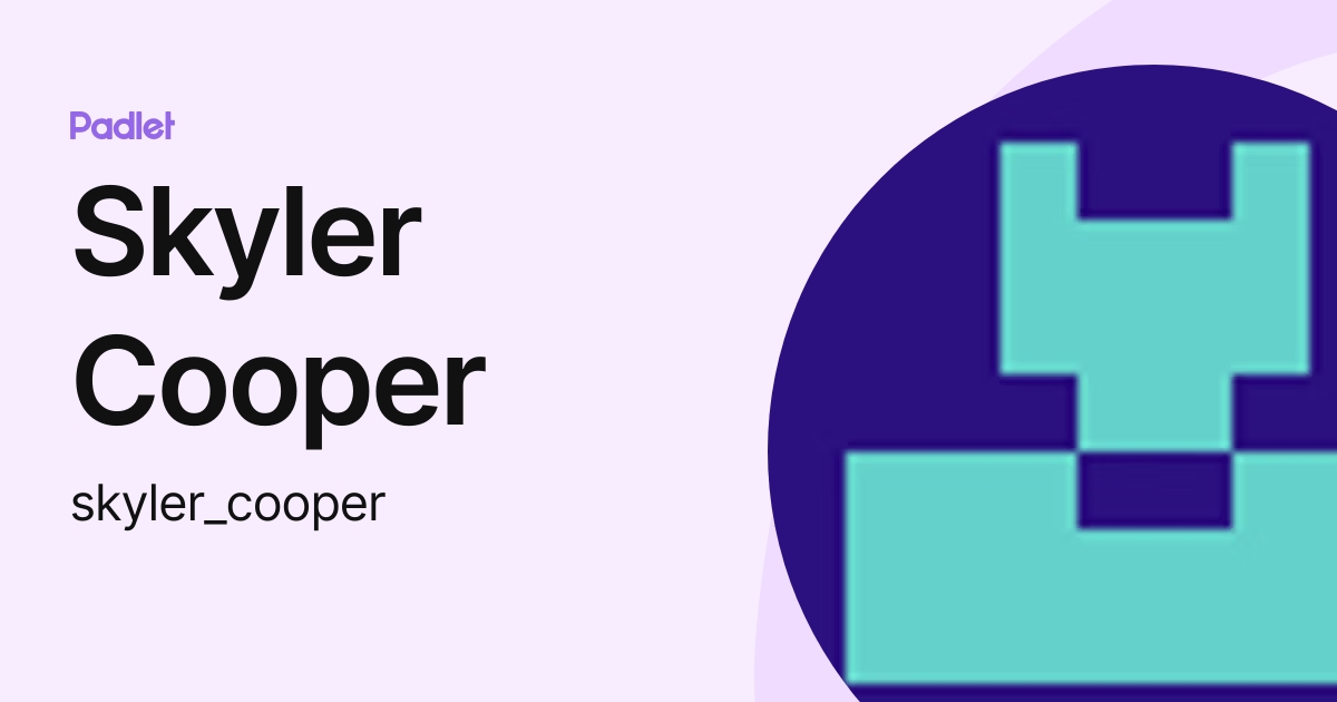 Skyler Cooper (skyler_cooper) profile | Padlet