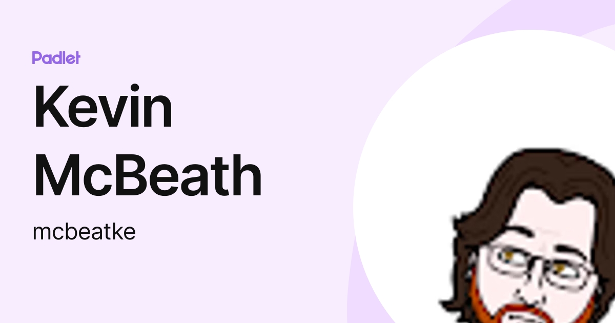Kevin McBeath (mcbeatke) profile | Padlet