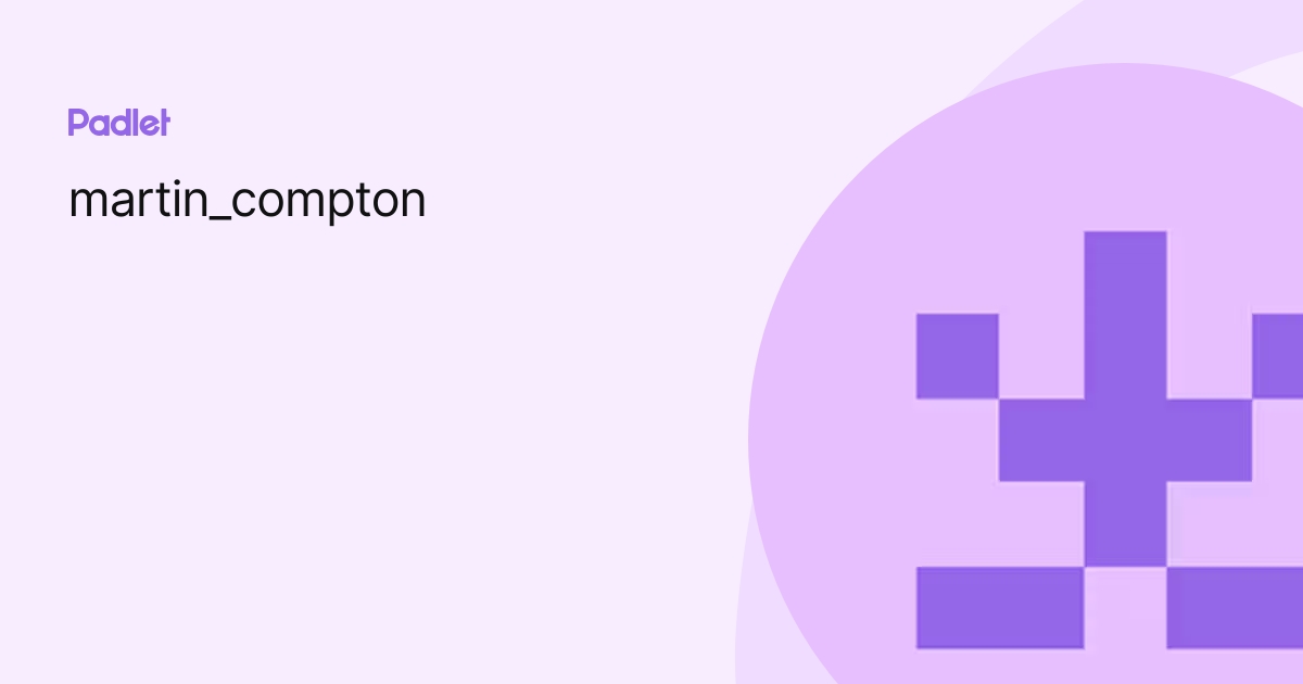 martin_compton profile | Padlet