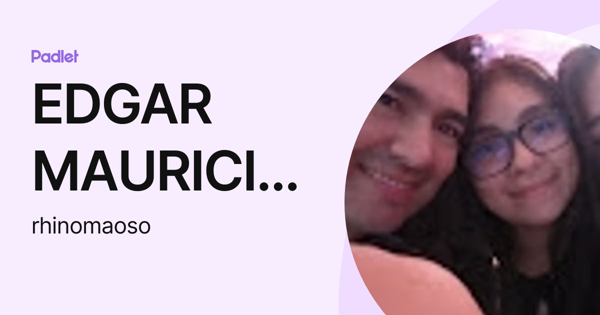 EDGAR MAURICIO OSORIO ALZATE (rhinomaoso) profile | Padlet
