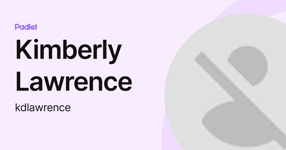 Kimberly Lawrence (kdlawrence) profile | Padlet