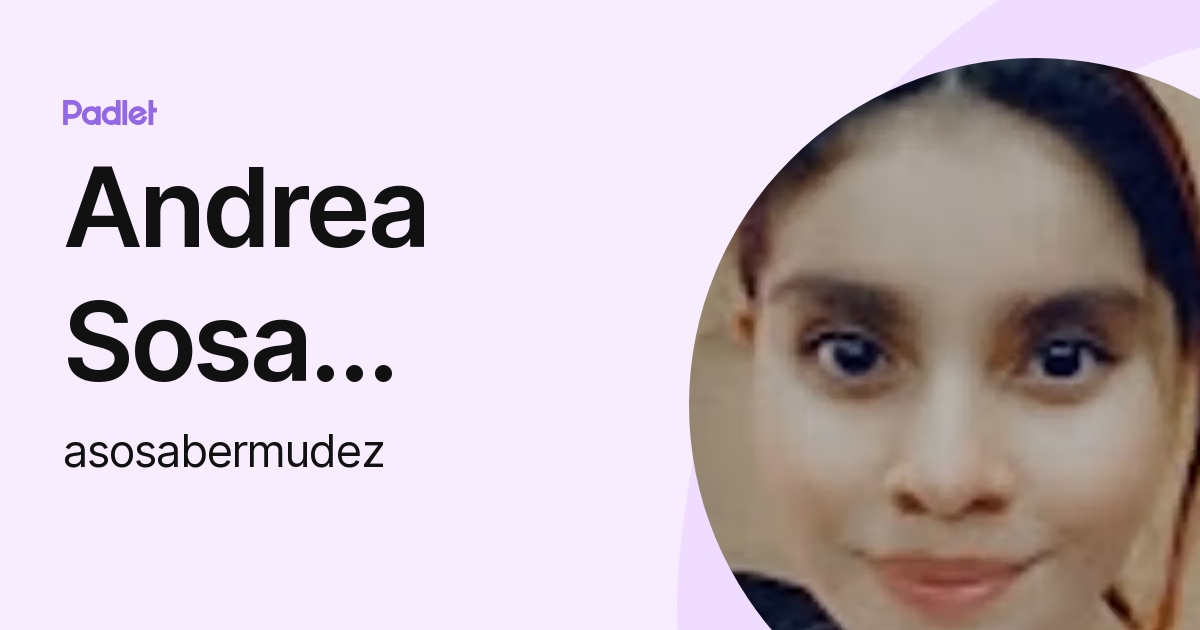 Andrea Sosa Bermudez (asosabermudez) profile | Padlet
