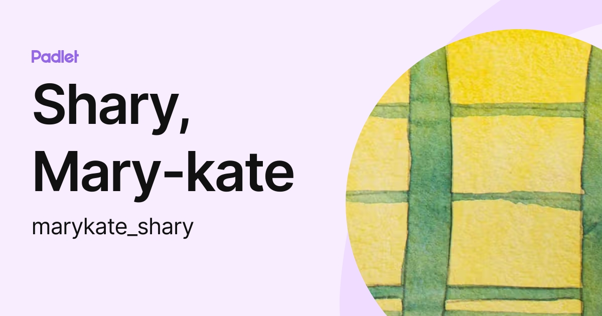 Shary, Mary-kate (marykate_shary) profile | Padlet