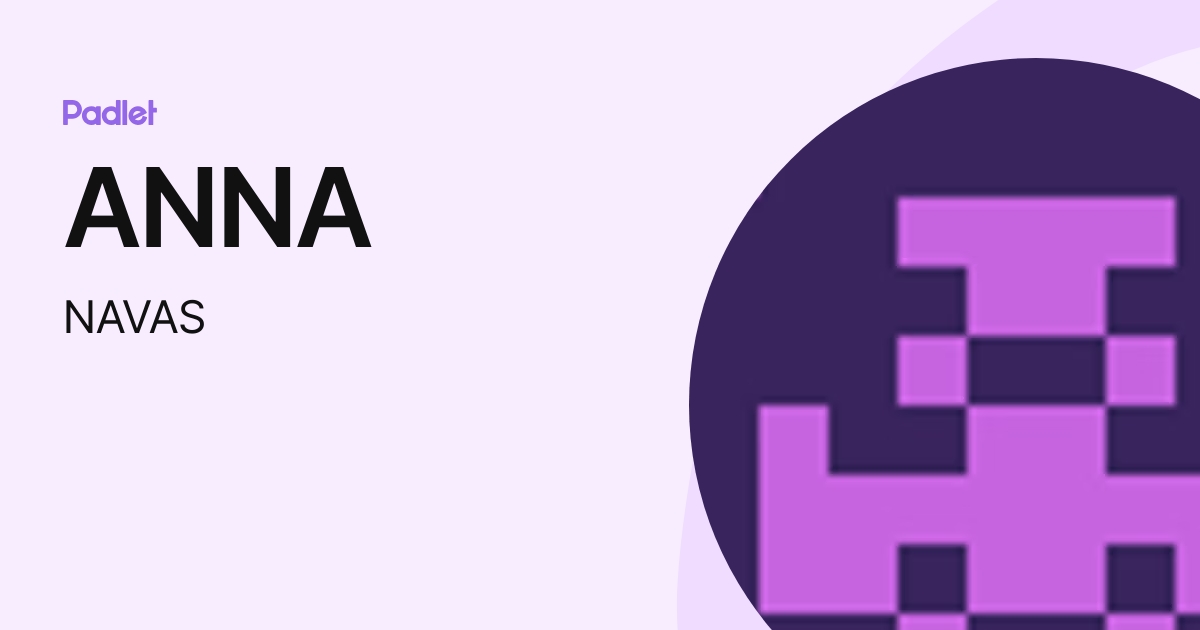 ANNA (NAVAS) profile | Padlet