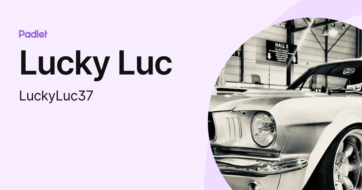 Lucky Luc (LuckyLuc37) profile | Padlet