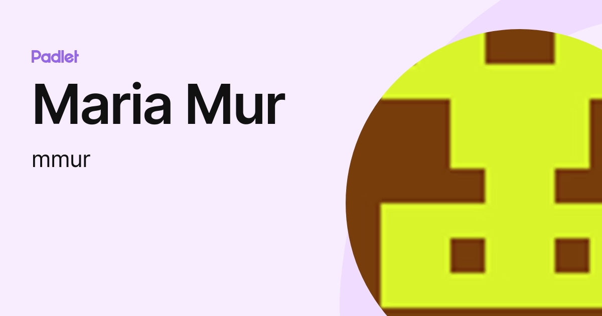 Maria Mur (mmur) profile | Padlet