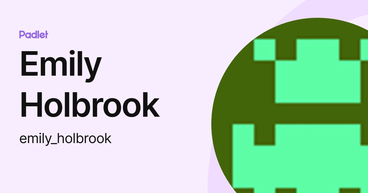 Emily Holbrook (emily_holbrook) profile | Padlet