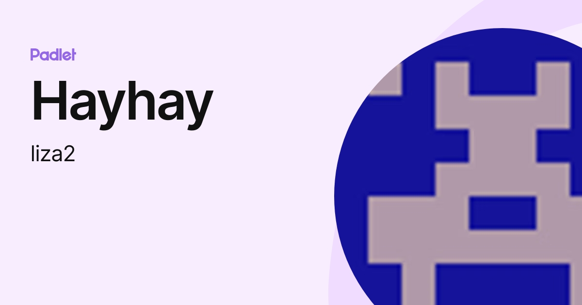 Hayhay (liza2) profile | Padlet