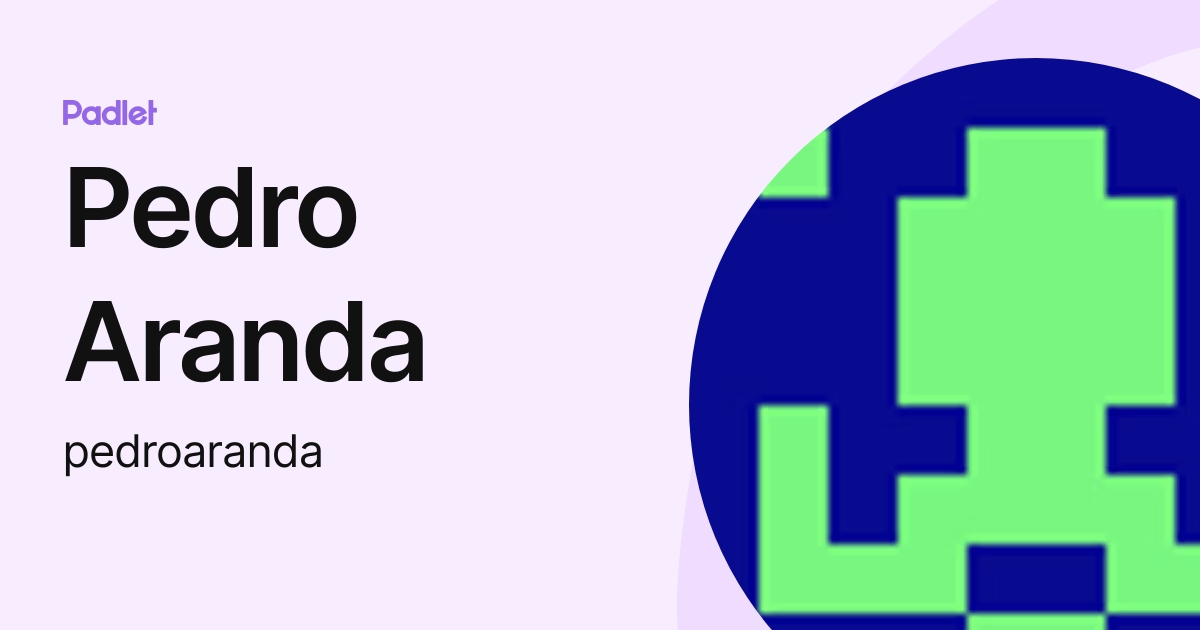 Pedro Aranda (pedroaranda) profile | Padlet