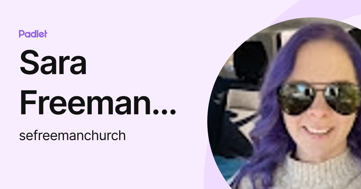 Sara Freeman Church (sefreemanchurch) profile | Padlet