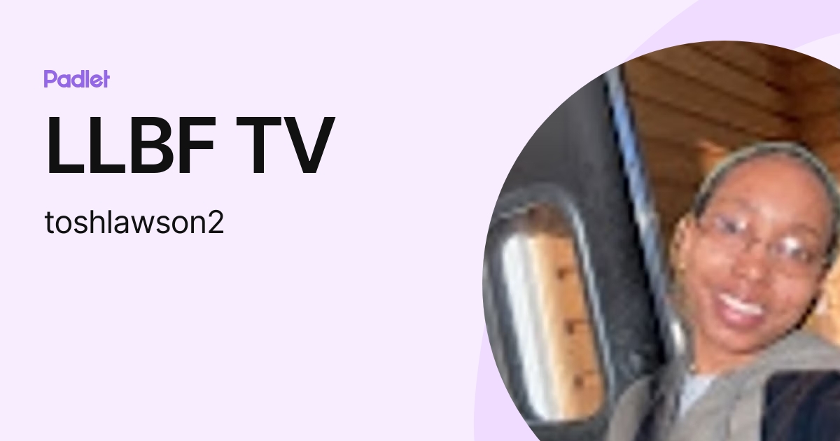 LLBF TV (toshlawson2) profile | Padlet