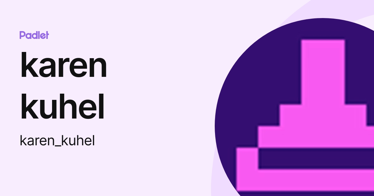 karen kuhel (karen_kuhel) profile | Padlet