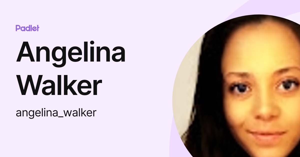 Angelina Walker (angelina_walker) profile | Padlet