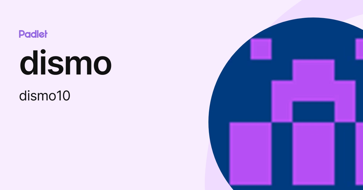 dismo (dismo10) profile | Padlet