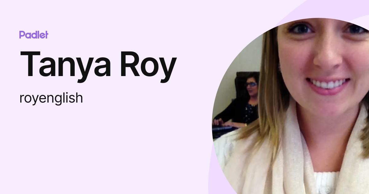 Tanya Roy (royenglish) profile | Padlet