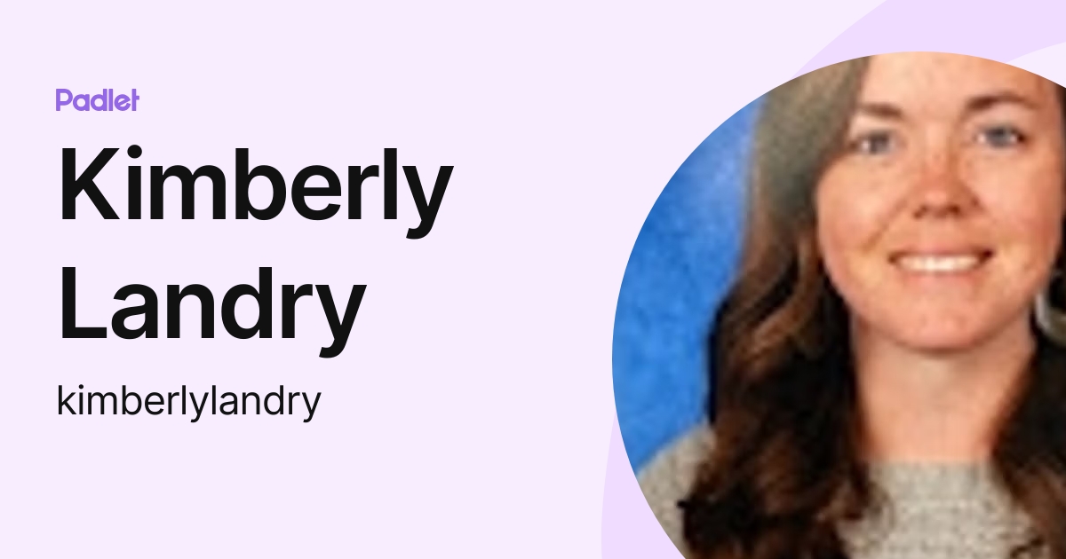 Kimberly Landry (kimberlylandry) profile | Padlet