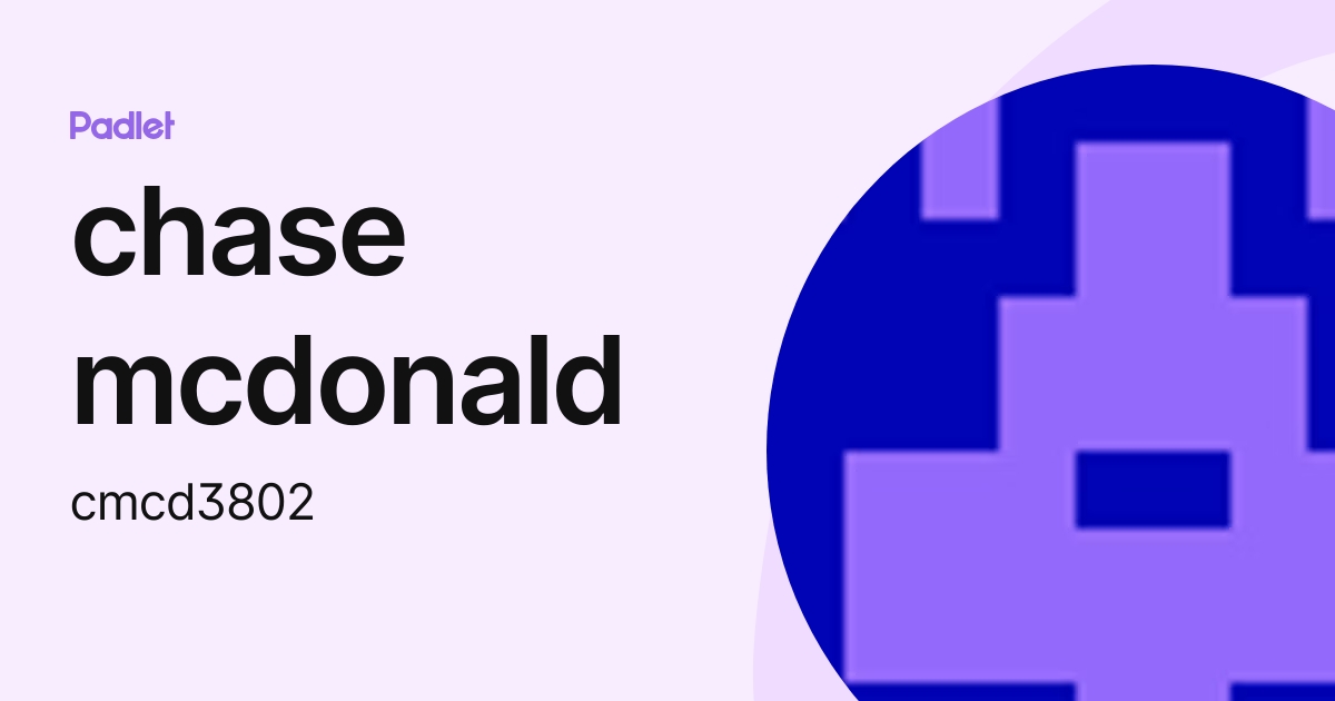 chase mcdonald (cmcd3802) profile | Padlet