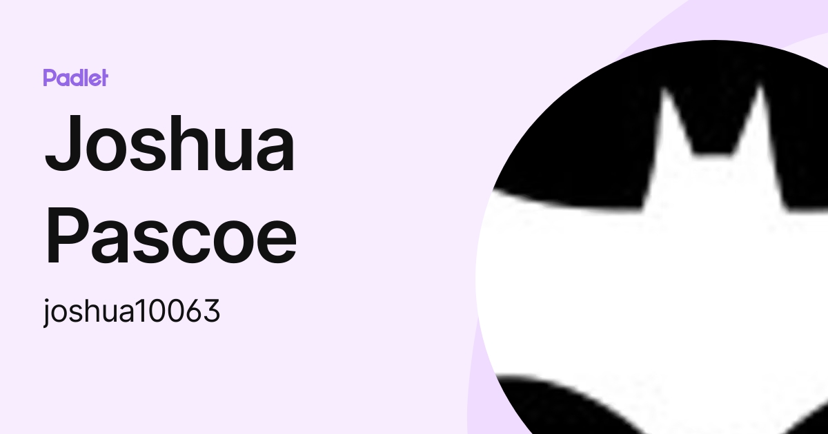 Joshua Pascoe (joshua10063) profile | Padlet