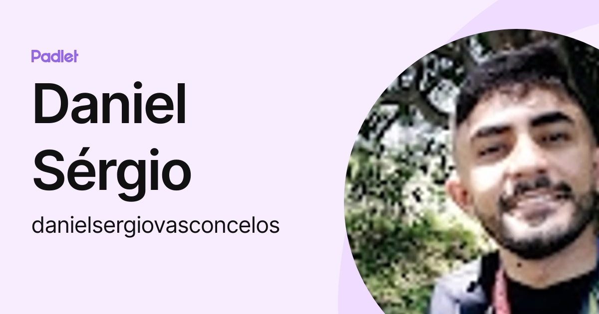 Daniel Sérgio (danielsergiovasconcelos) profile | Padlet