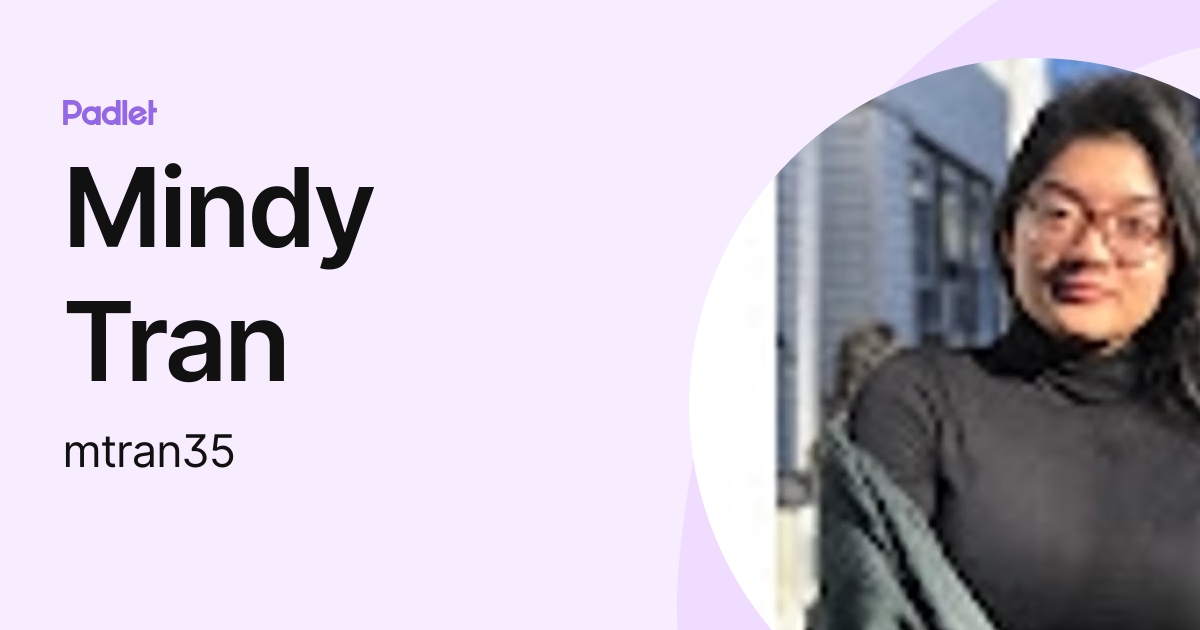 Mindy Tran (mtran35) profile | Padlet