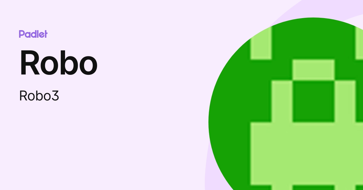 Robo (Robo3) profile | Padlet