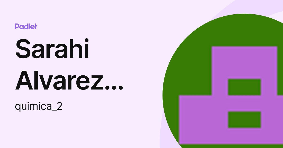 Sarahi Alvarez Cabrera (quimica_2) profile | Padlet