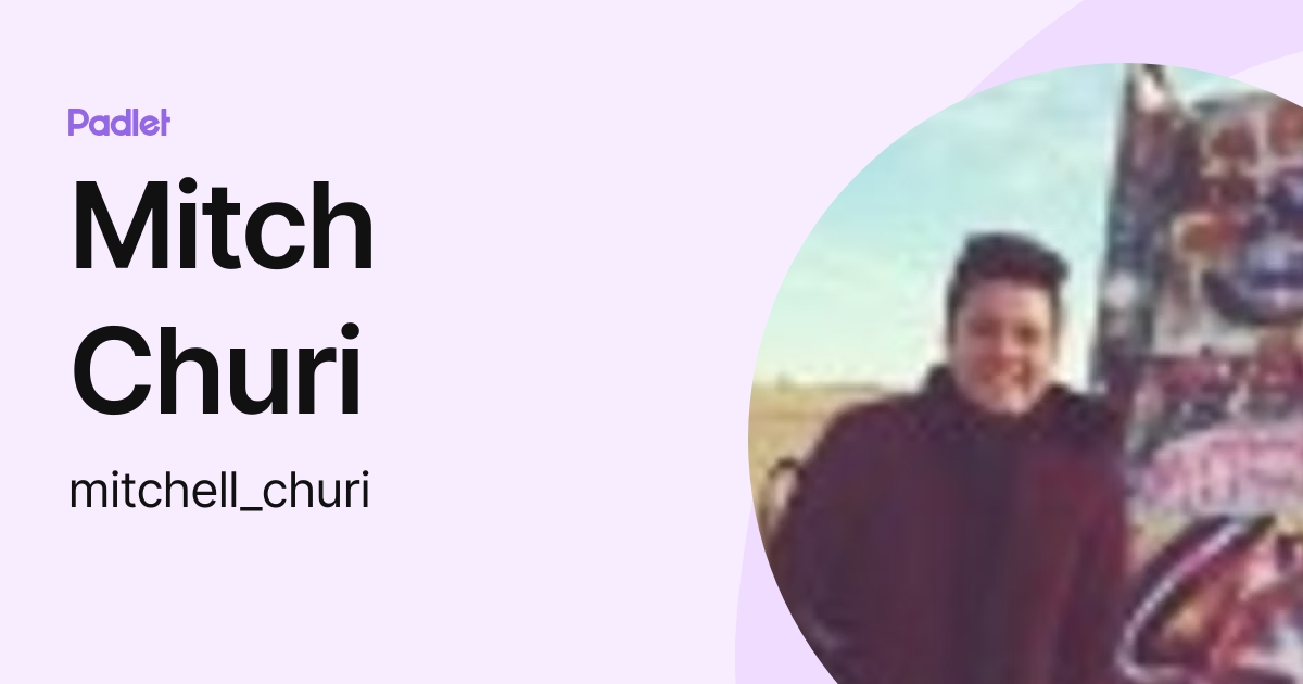 Mitch Churi (mitchell_churi) profile | Padlet