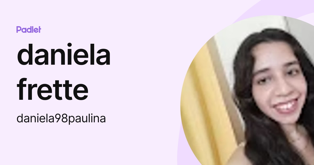 daniela frette (daniela98paulina) profile | Padlet