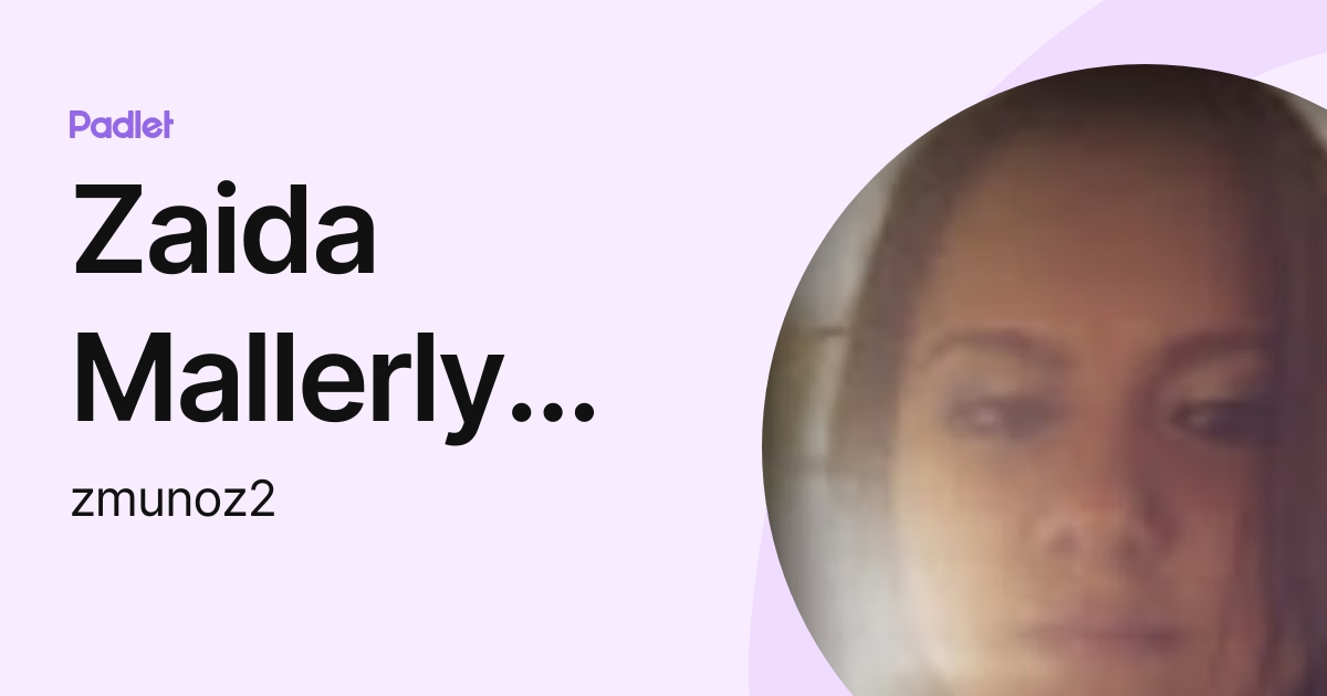 Zaida Mallerly Muñoz Guzmán (zmunoz2) perfil | Padlet