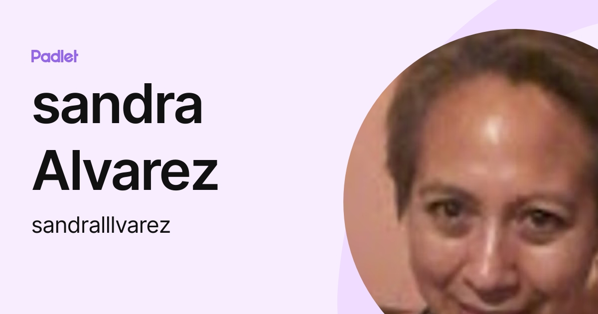 sandra Alvarez (sandralllvarez) profile | Padlet